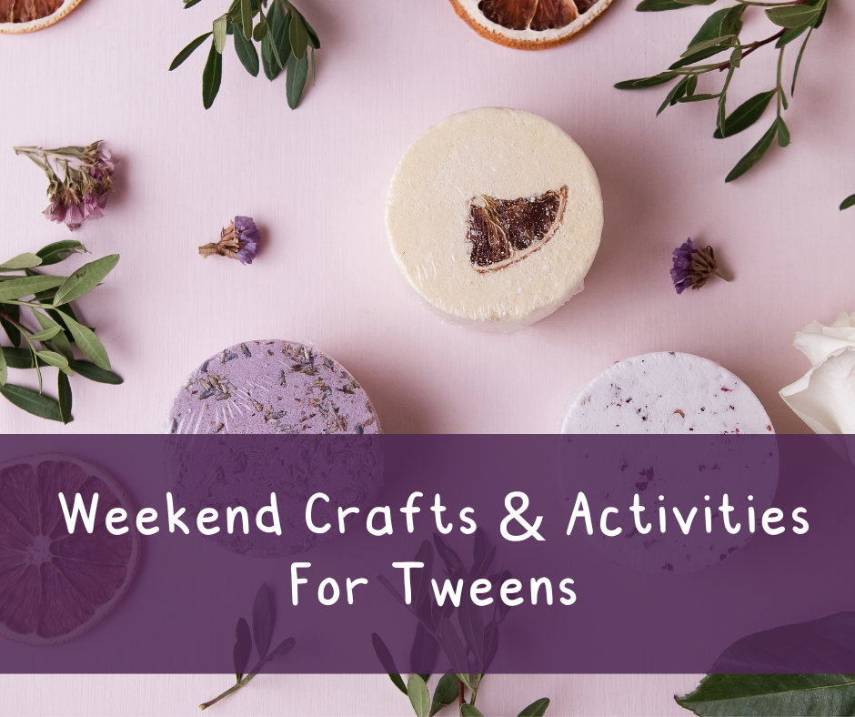 Weekend Crafts & Activities For Tweens – Red Beau